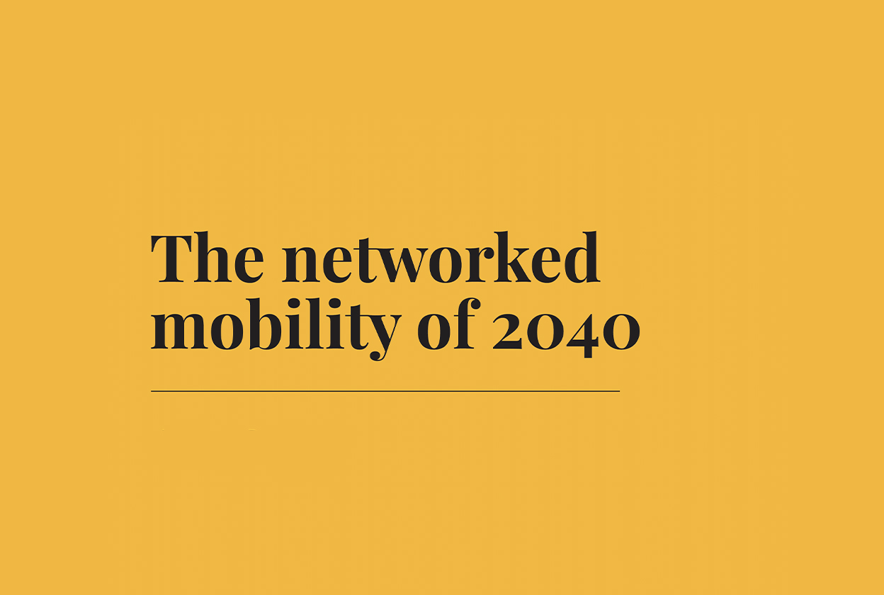 Smart mobility | Report the networked mobility of 2040